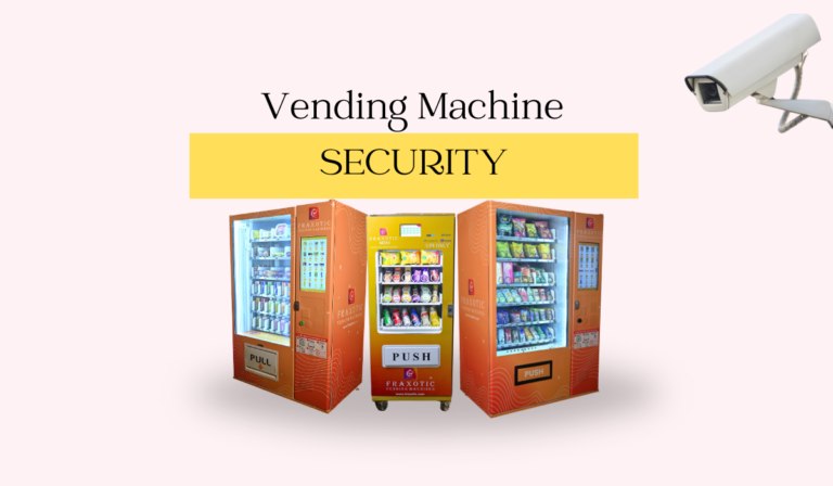 Vending machine security - Fraxotic Vending Machines