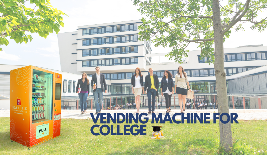Benefits of Vending Machine in Colleges