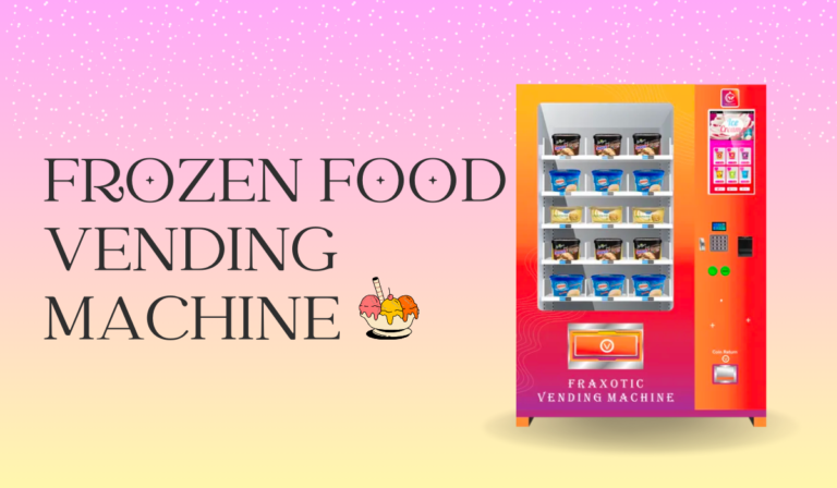 Frozen Food Vending Machines: 24/7 Frozen Food Access - Fraxotic ...